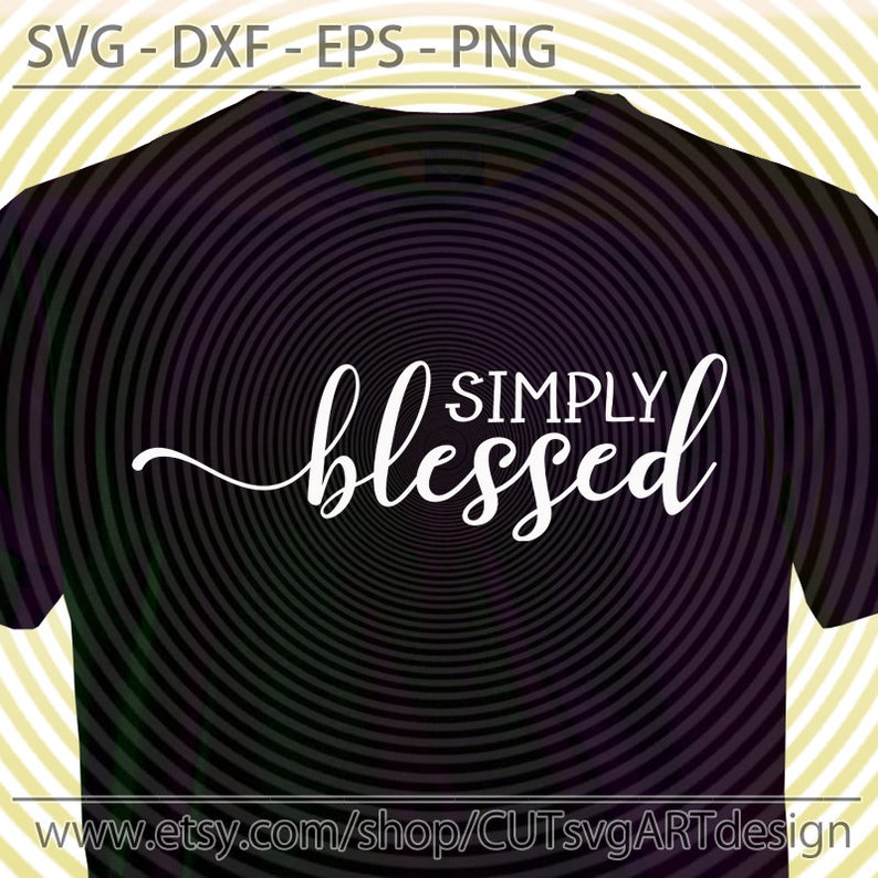 Simply Blessed Svg Simply Blessed Shirt Design Svg Blessed Etsy