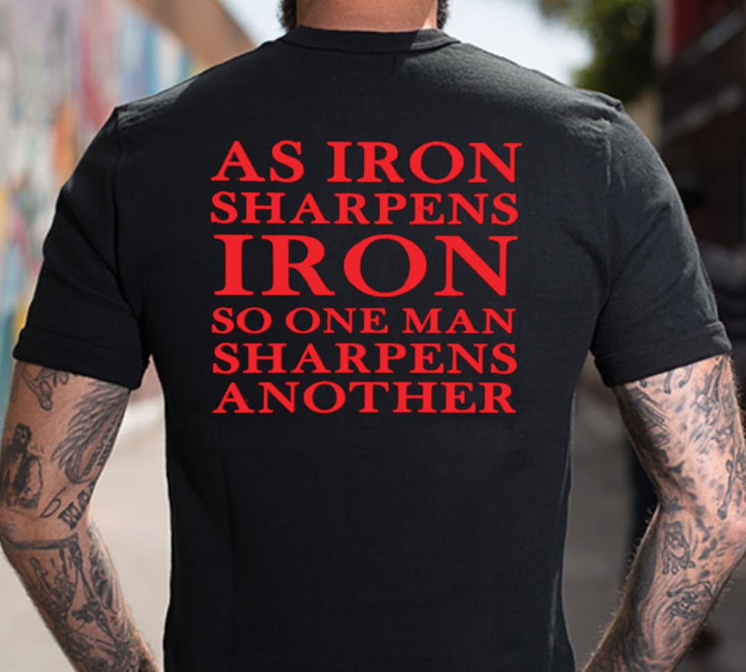 Iron Sharpens Iron T-shirt - Etsy