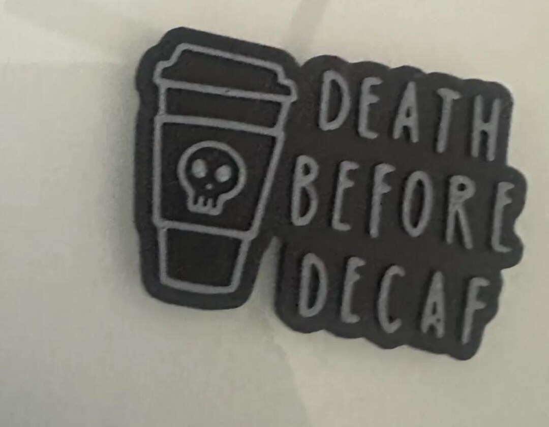 3D Print Death Before Decaf Magnet | Funny Coffee Decor | Unique Gift ...