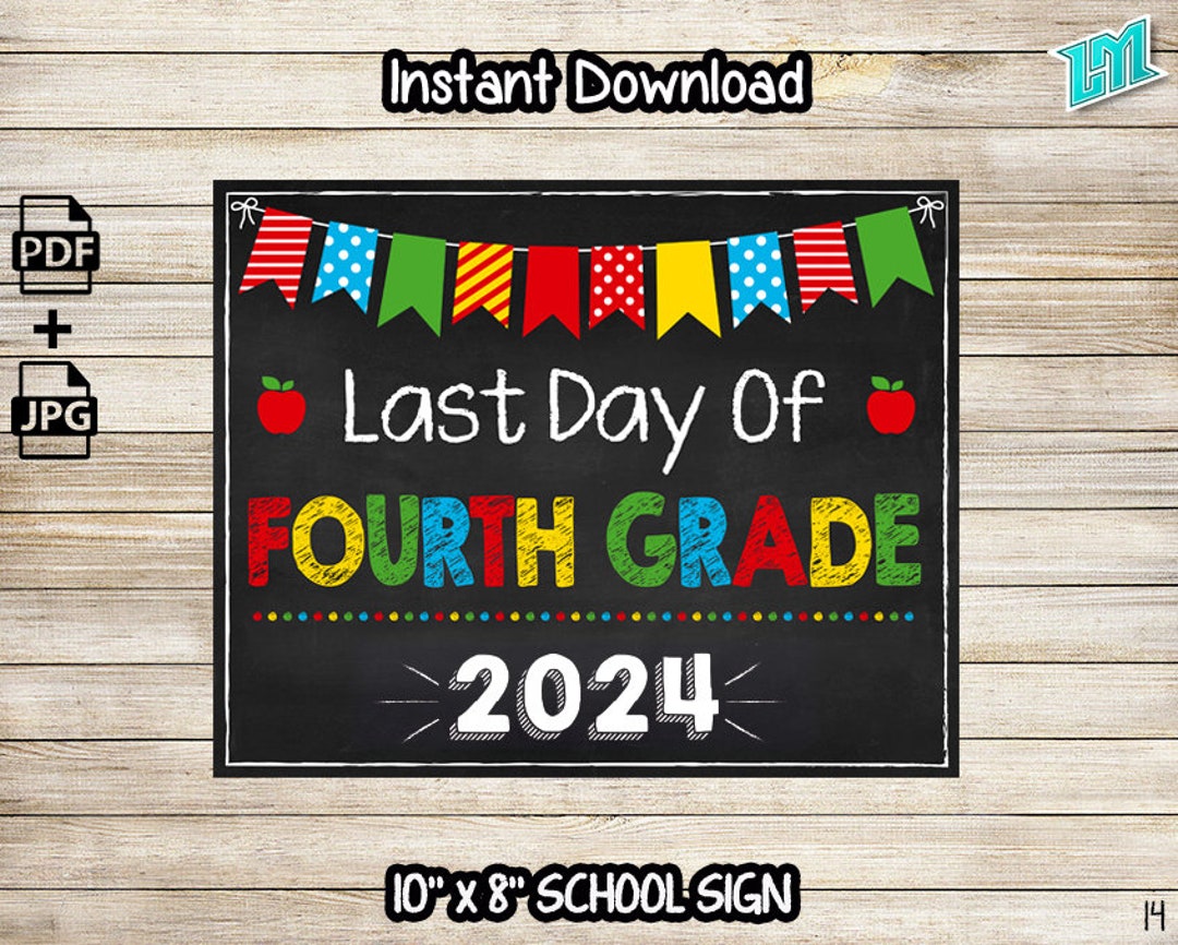 Last Day of Fourth Grade Sign Print Yourself, Last Day of Fourth Grade ...