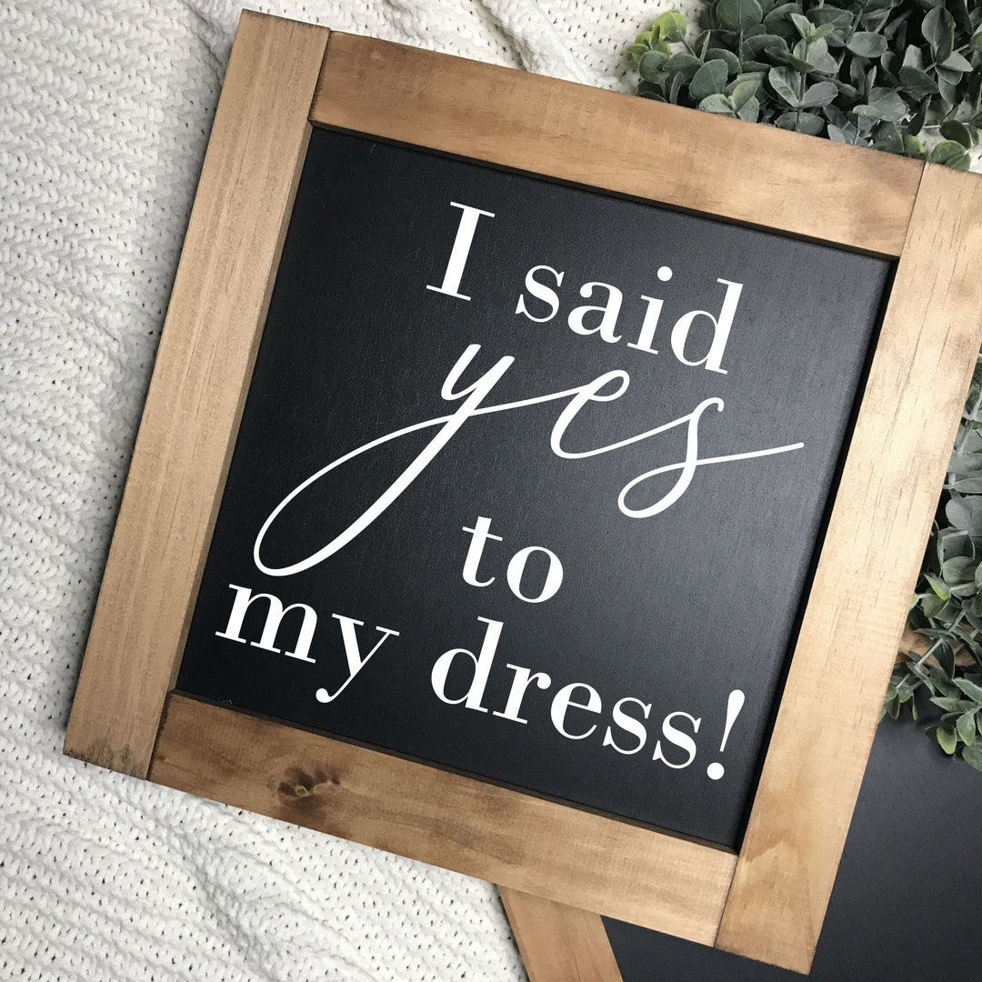Yes to the Dress Sign | Bridal Dress Sign | Prom Dress Sign | Dress ...