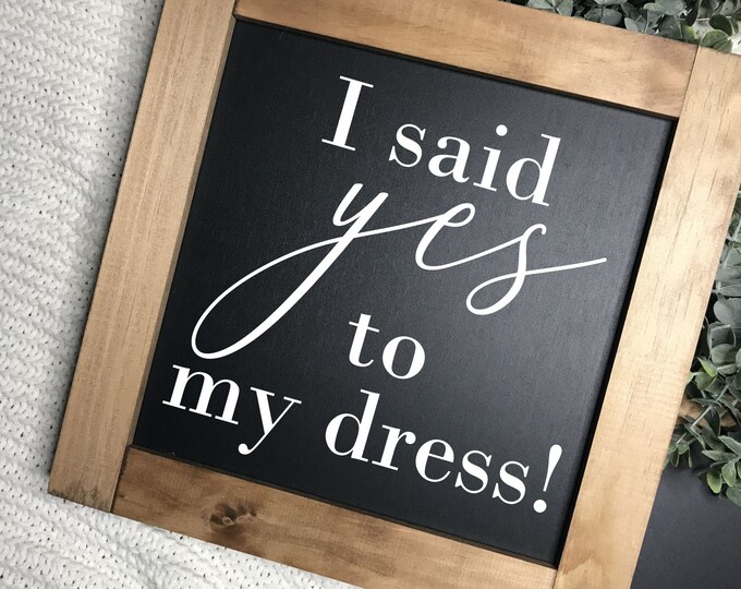 Yes to the Dress Sign | Bridal Dress Sign | Prom Dress Sign | Dress ...