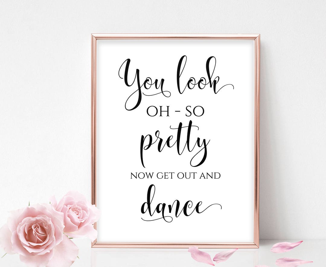 You Look Oh so Pretty Now Get Out and Dance Printable Wedding Bathroom ...