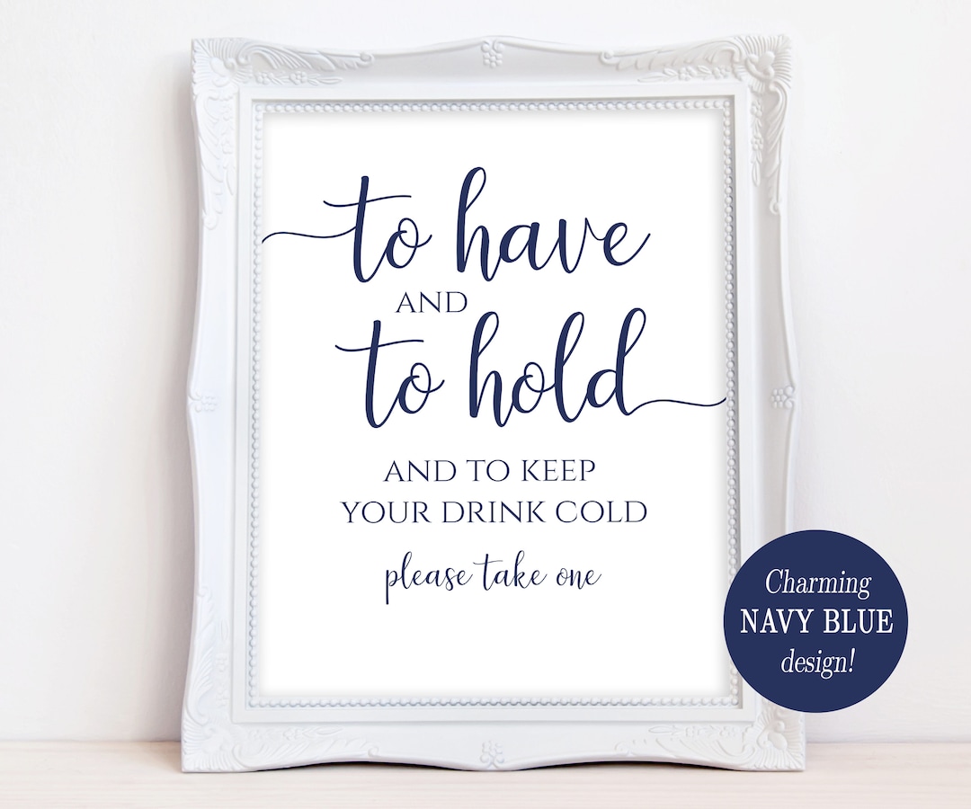 Printable to Have and to Hold and to Keep Your Drink Cold Sign Drink ...