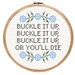 Buckle It Up, Buckle It Up, Buckle It Up, or You'll Die Cross Stitch ...
