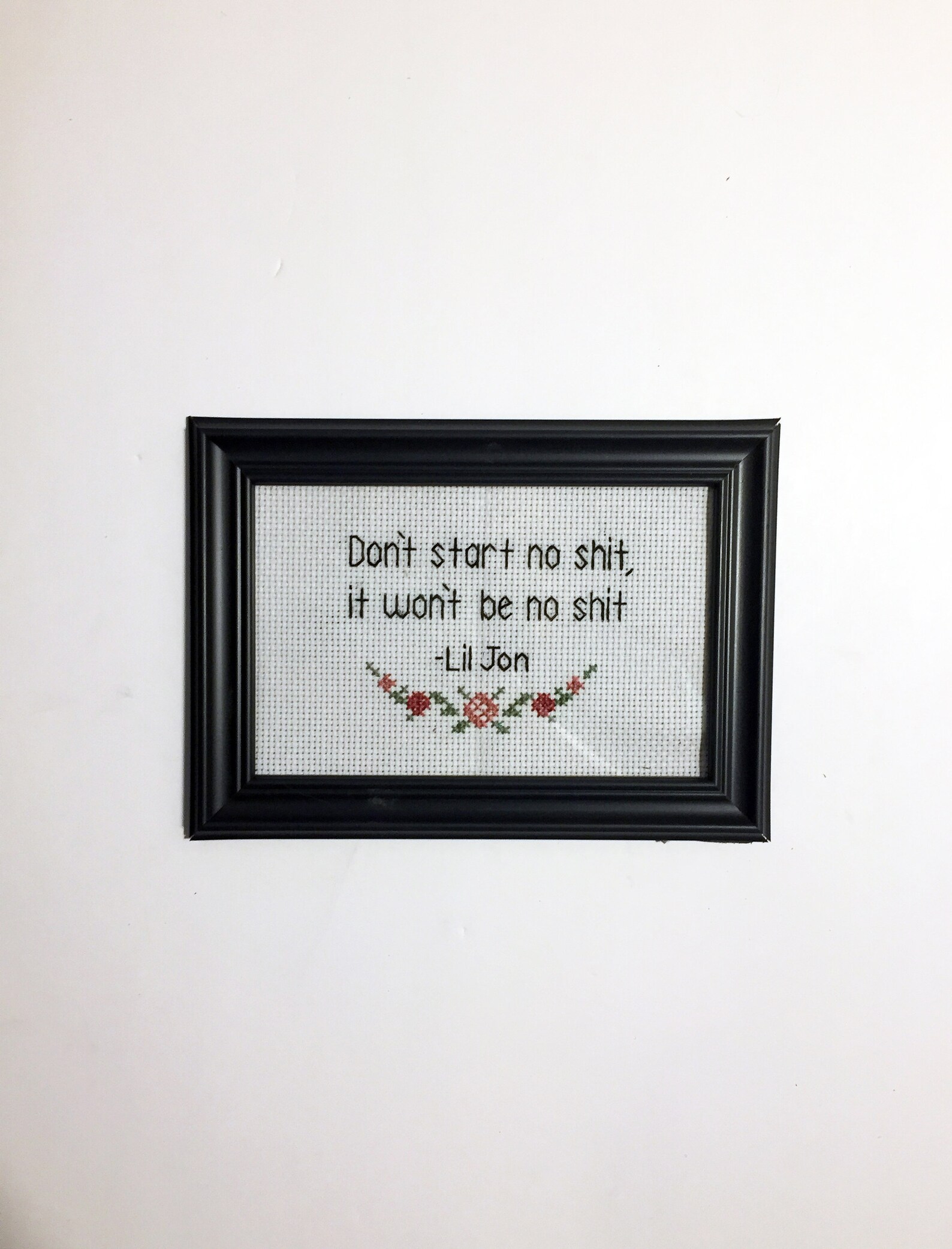 Don't Start No Shit, It Won't Be No Shit || Lil John Cross Stitch - Etsy