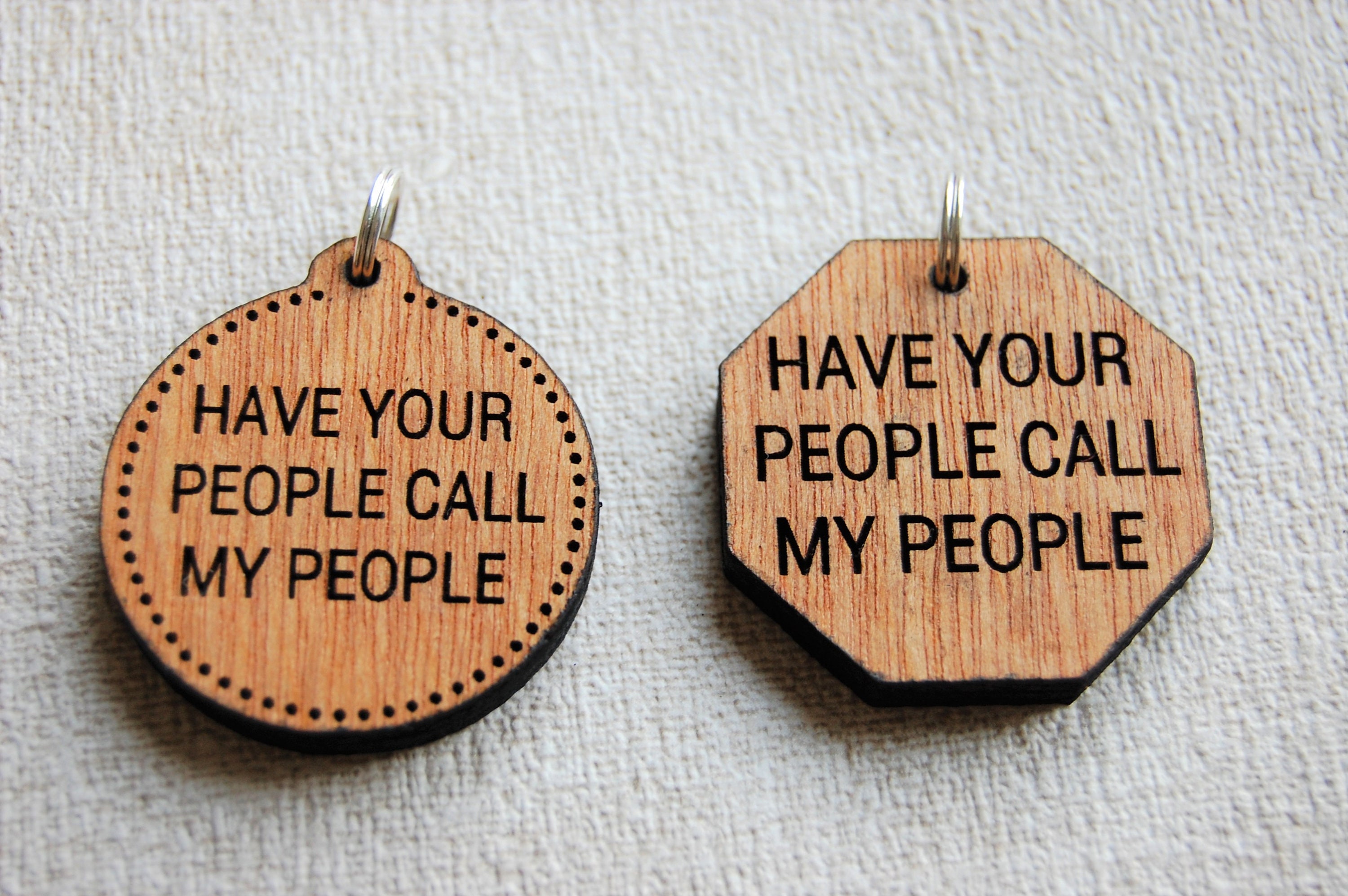 Wooden Dog Tag, Circle Dog Tag, Dog ID, Have Your People Call My People ...