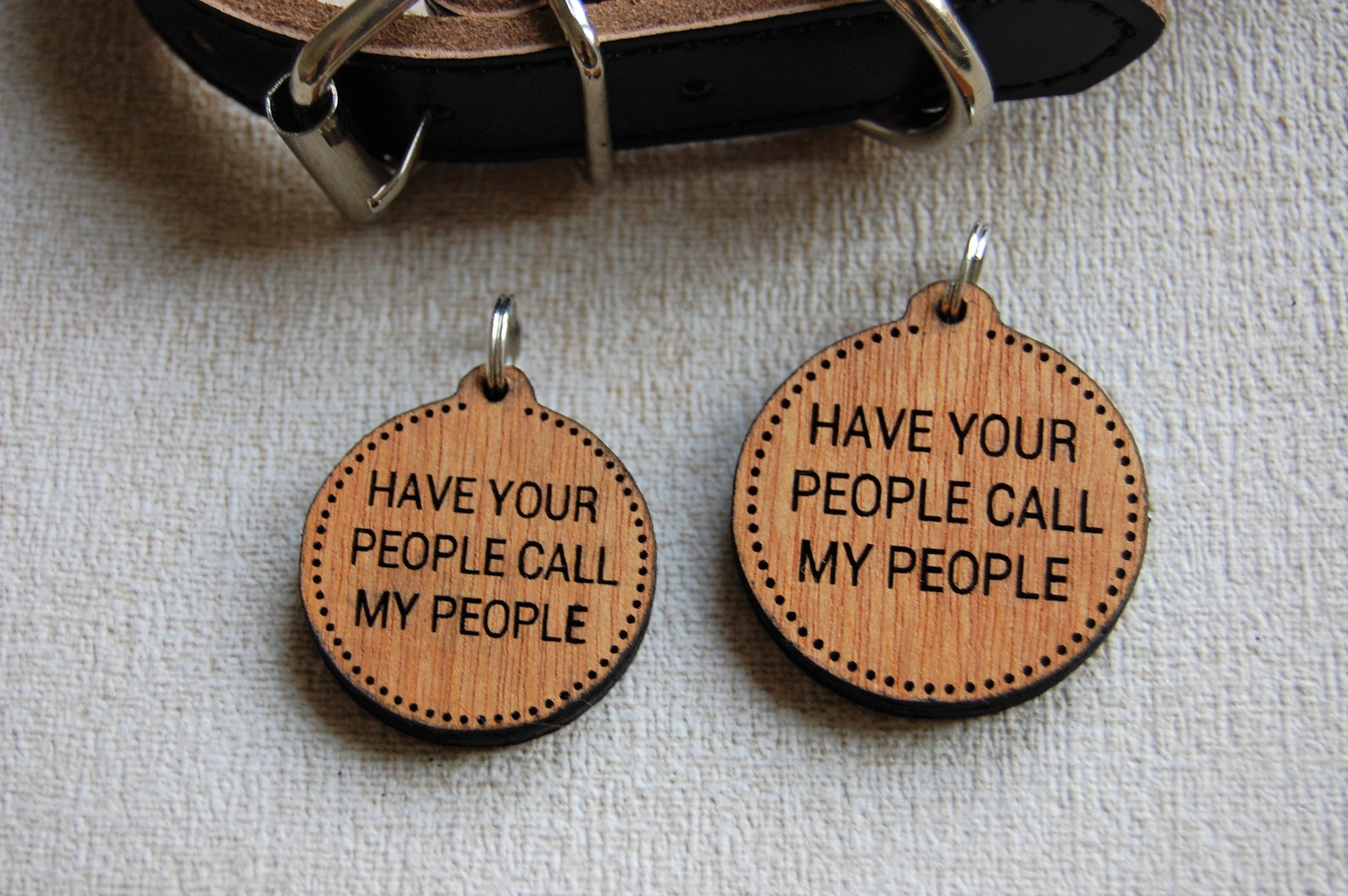Wooden Dog Tag, Circle Dog Tag, Dog ID, Have Your People Call My People ...