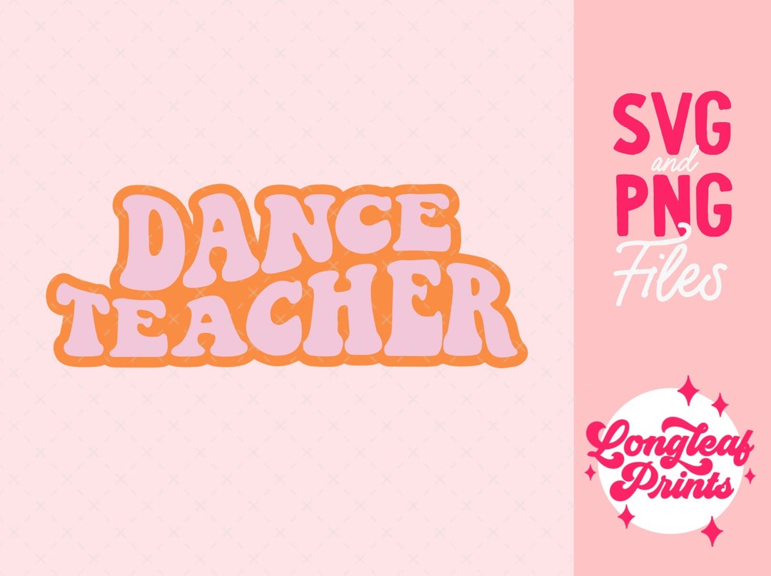 Dance Teacher SVG PNG Digital Download Design - Etsy