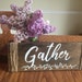 Gather Sign, Rustic Wood Sign, Small Gather Sign, Farmhouse Decor ...