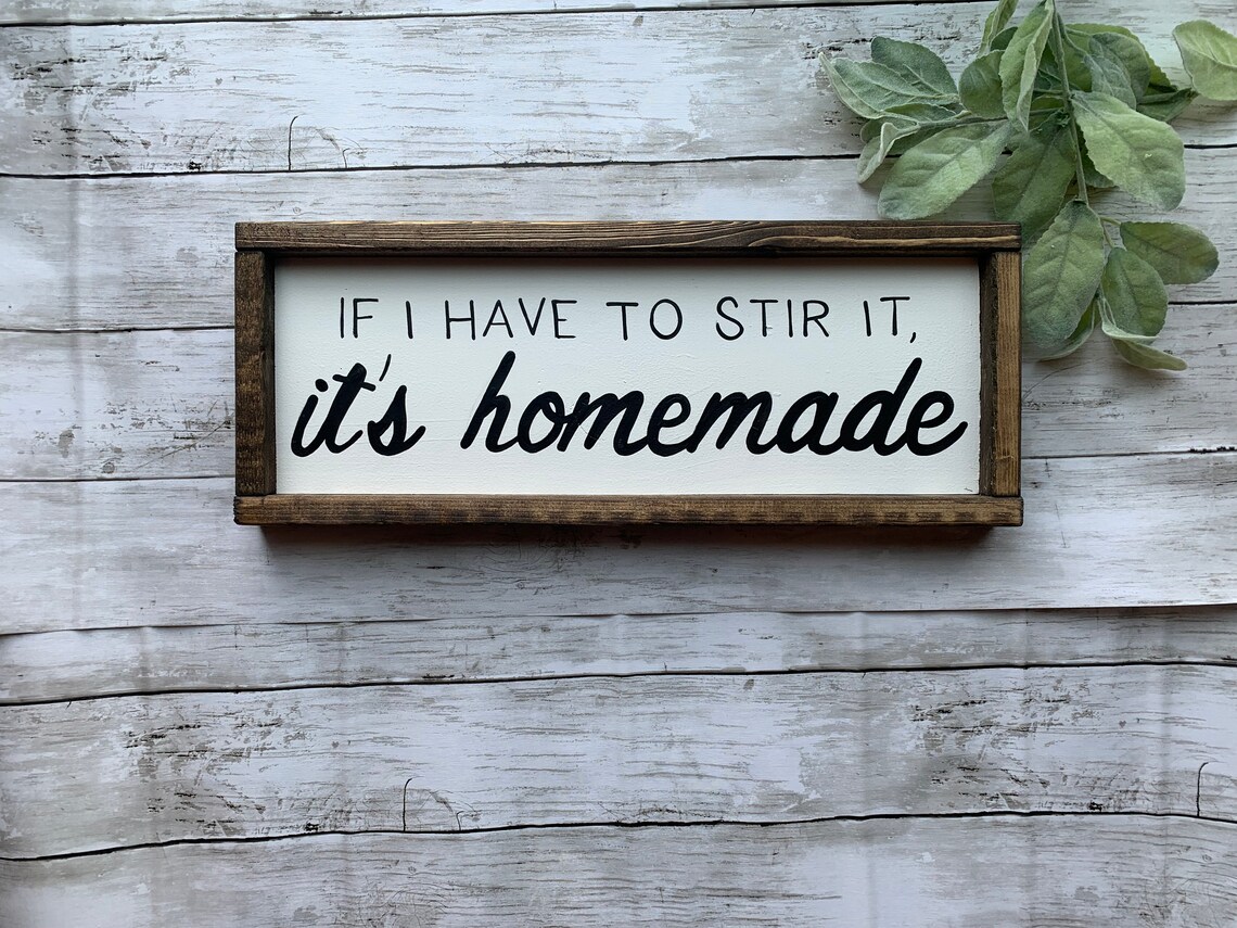 If I Have to Stir It It's Homemade Framed Wood Sign, Custom Home Decor ...