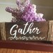 Gather Sign, Rustic Wood Sign, Small Gather Sign, Farmhouse Decor ...