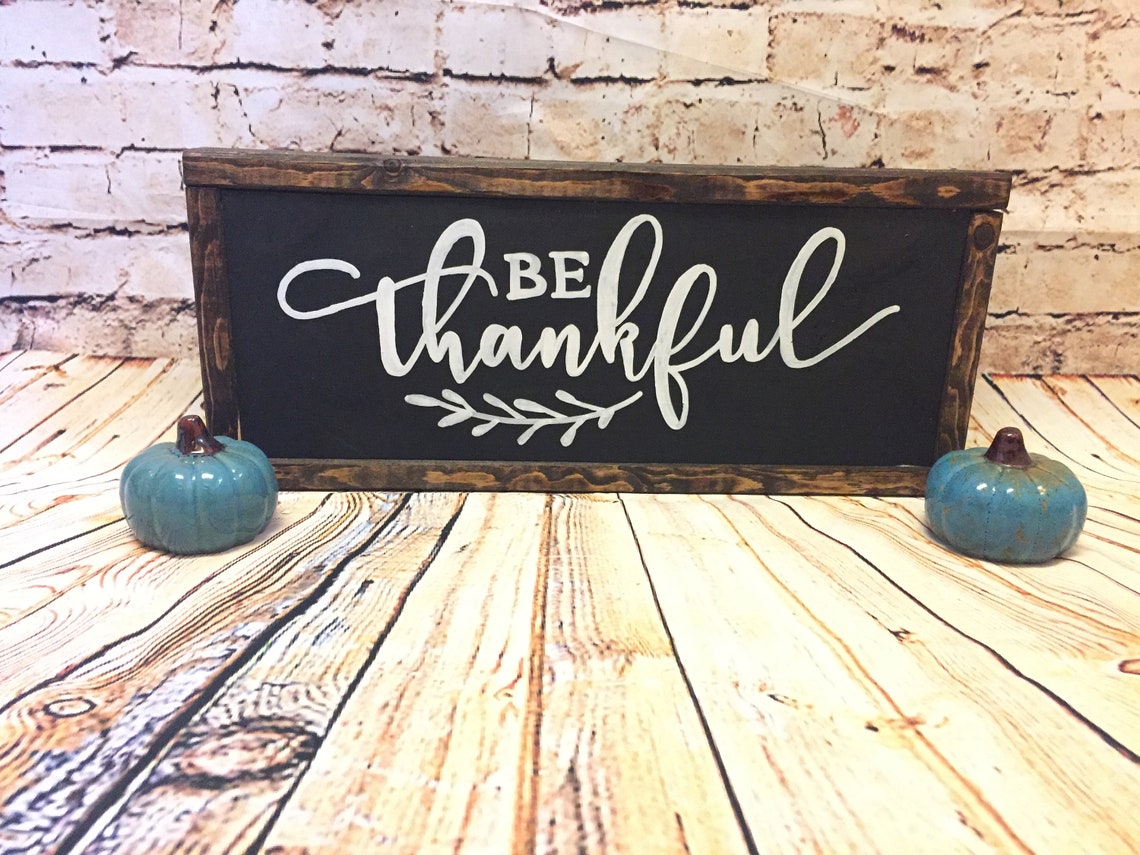 Be Thankful Sign, Farmhouse Sign, Farmhouse Thankful Sign, Rustic Be ...