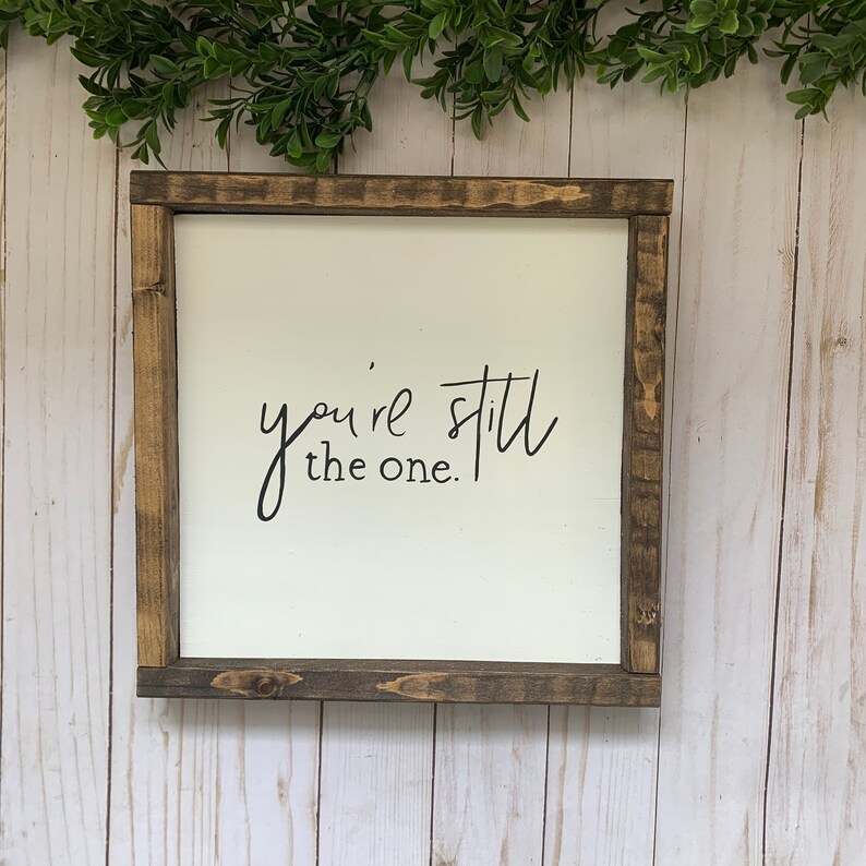 You're Still the One Sign, Wood Sign, Farmhouse Style, Farmhouse Decor ...