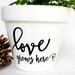 Love Grows Here - Flower Pot - Cute Pot - Planter Pot - Plant Pot ...