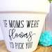 If Moms Were Flowers Id Pick You Mothers Day Gift - Etsy