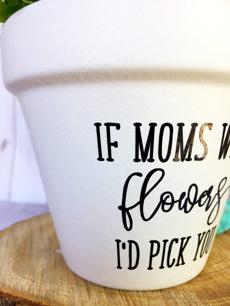 If Moms Were Flowers Id Pick You Mothers Day Gift - Etsy
