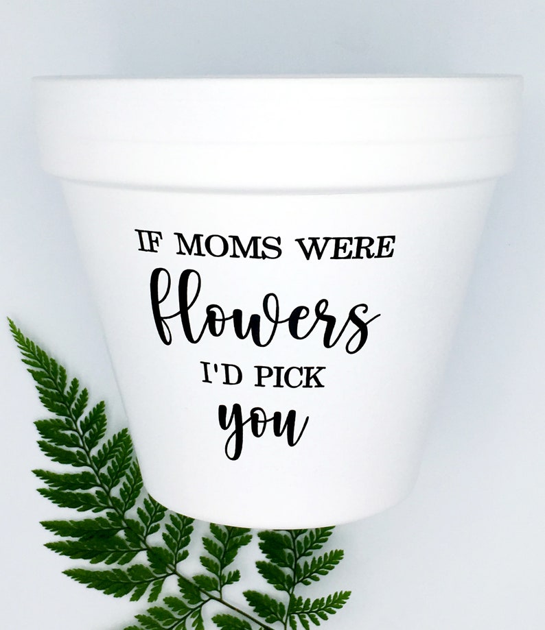 If Moms Were Flowers I'd Pick You Mothers Day Gift | Etsy