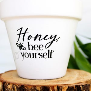 Honey Bee Yourself | Cute Flower Pot | Be You | Motivational Gift ...