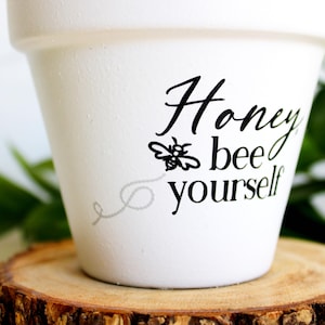Honey Bee Yourself | Cute Flower Pot | Be You | Motivational Gift ...