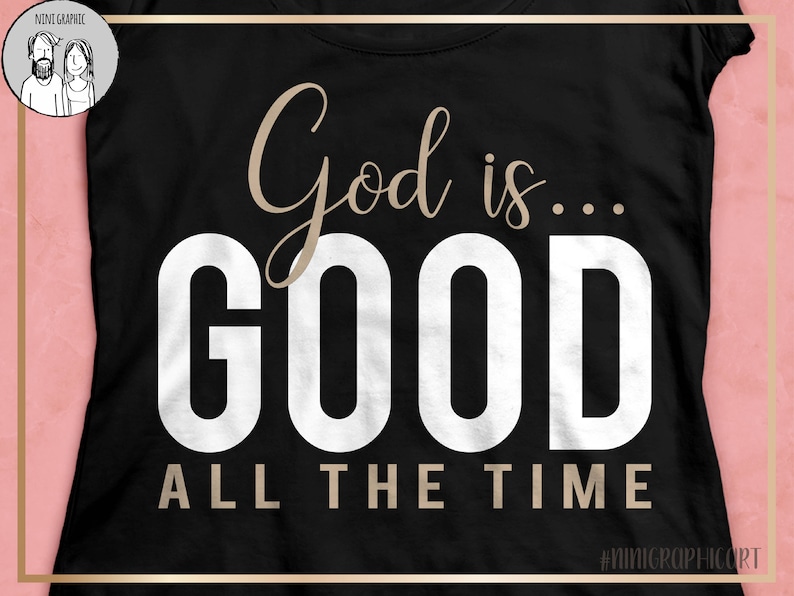God is Good All the Time Silhouette File Spiritual Svg - Etsy