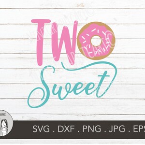 Donut SVG TWO Sweet SVG 2nd Birthday Cricut or Silhouette | Etsy