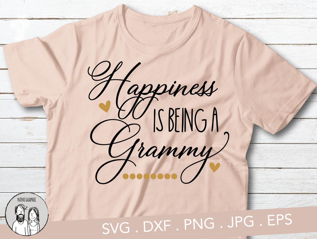 Grammy Svg Grandma Shirt Svg Happiness Is Being A Grammy Svg