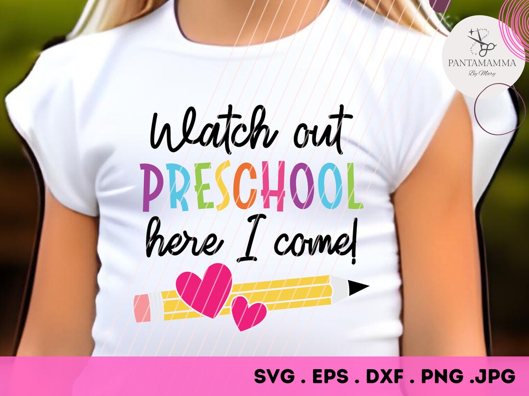 Preschool SVG File, Watch Out Preschool Here I Come Svg, First Day of ...