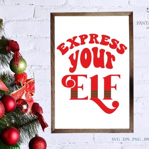 Express Your Elf Svg, DXF and PNG Instant Download, and Clothing ...