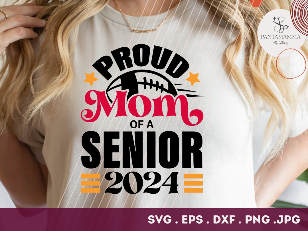 Football Senior Mom SVG, Senior 2024 Svg, Class of 2024 Svg, Proud ...