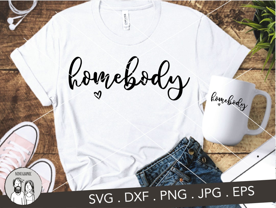 Homebody SVG Cutting File SVG Dxf and Printable PNG Files - Etsy