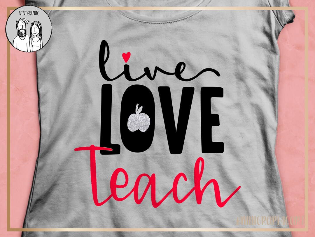 Teacher Svg, Live Love Teach Svg, Teacher Life Svg, Teacher Dxf ...