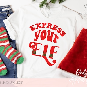 Express Your Elf Svg, DXF and PNG Instant Download, and Clothing ...