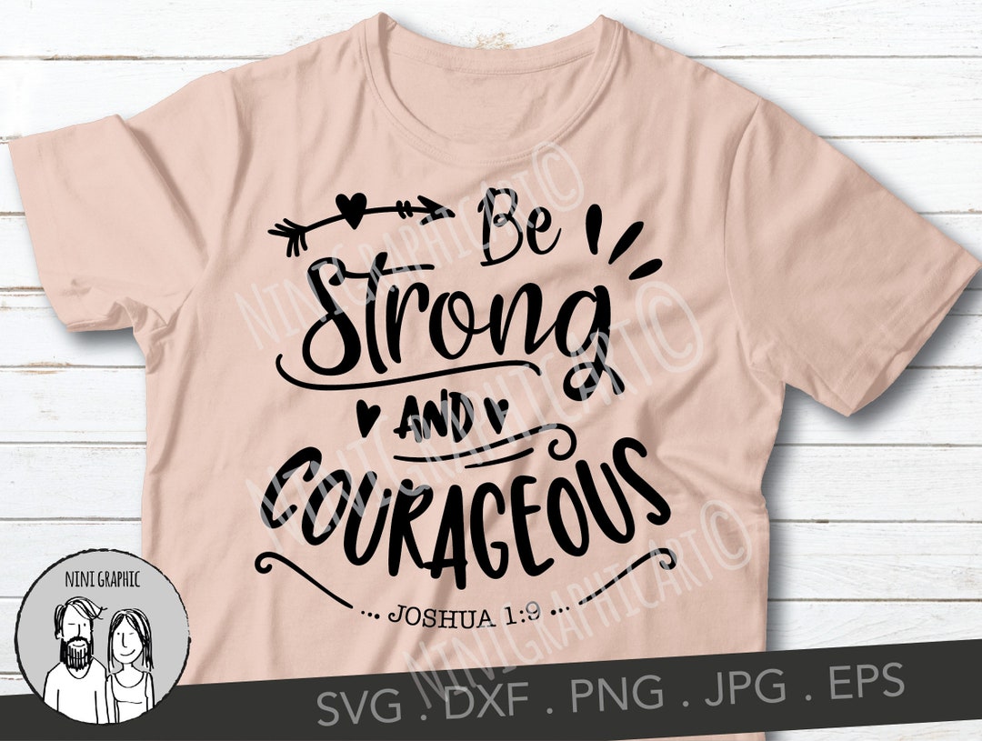 Christian Svg, Be Strong and Courageous SVG, Bible Verse, Svg Design ...