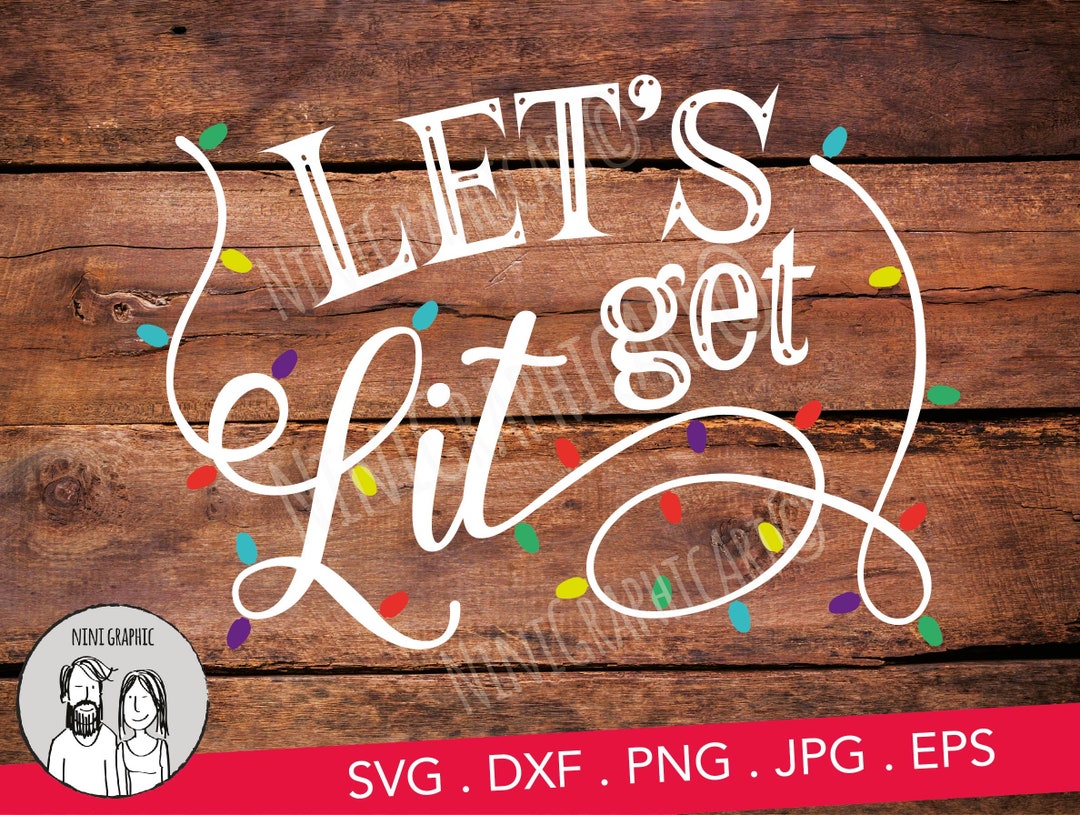 Christmas Svg Let's Get Lit SVG Funny Christmas Svg, Funny Holiday SVG ...