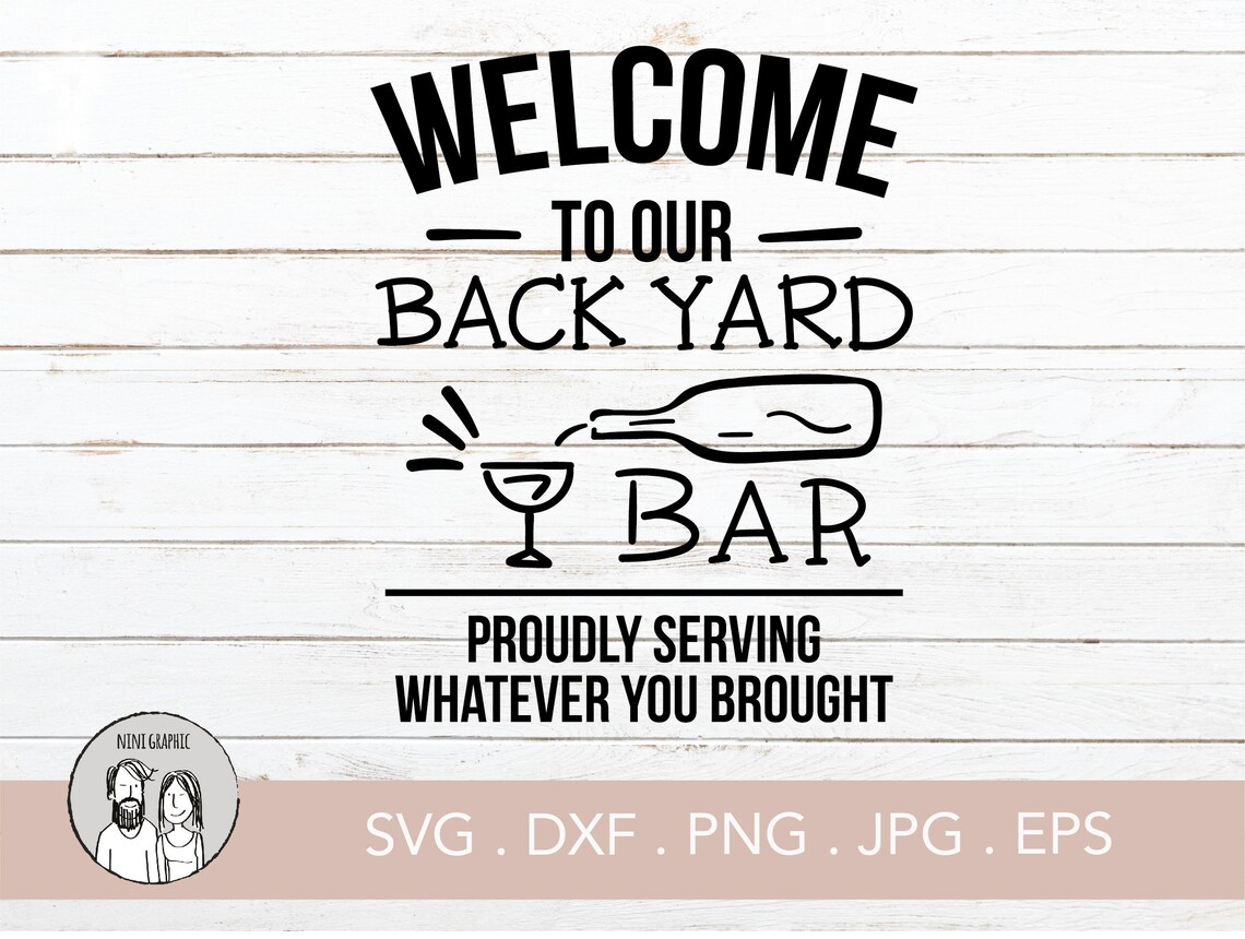 Welcome to Our Backyard Bar Svg Welcome Home Sign Svg Garden - Etsy