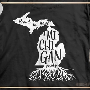 Proud to Have Michigan Roots Svg, Michigan Svg, Proud Michigan Svg ...