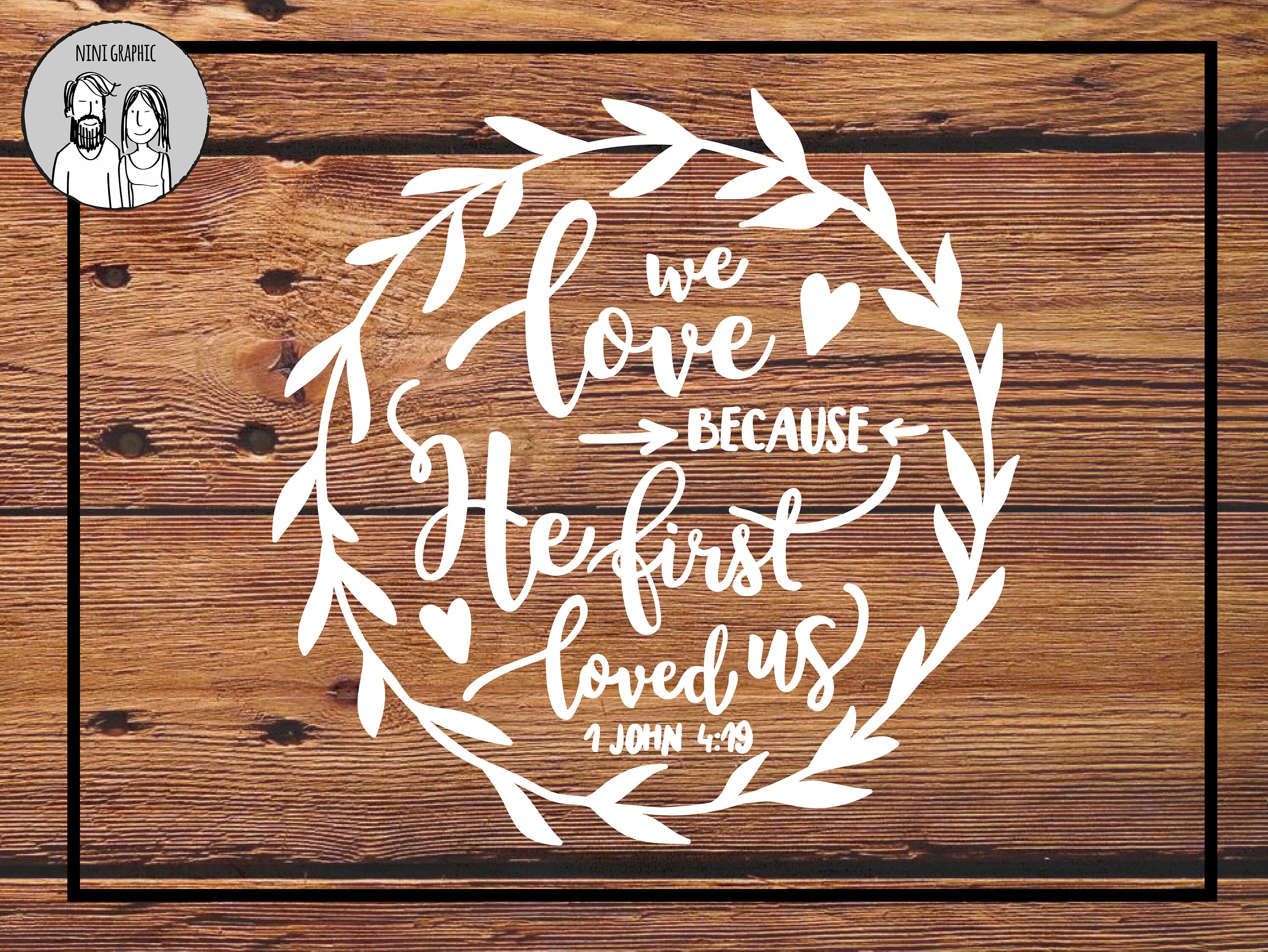 We Love Because He First Loved Us Svg John 4:19 Christian Svg - Etsy