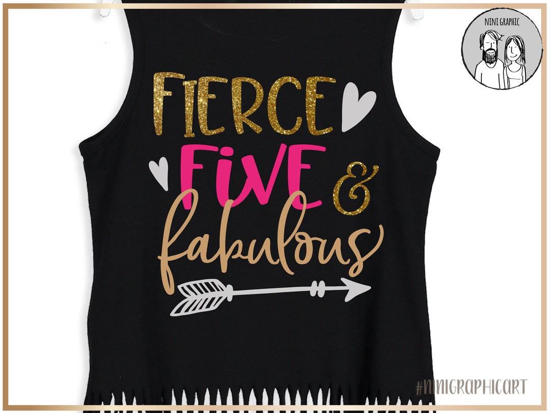 FIERCE FIVE & FABULOUS Svg Cricut Silhouette Cut File, Fourth Birthday ...