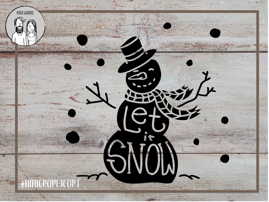 Snowman Svg, Let It Snow Snowman Svg, Let It Snow Svg, Christmas Svg ...