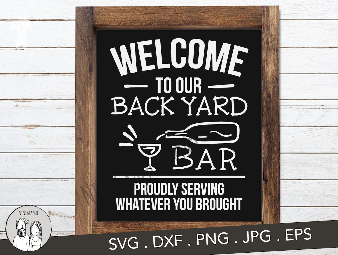Welcome to Our Backyard Bar Svg Welcome Home Sign Svg Garden - Etsy