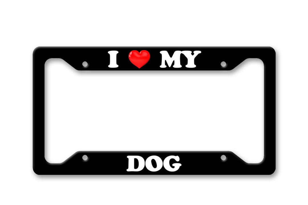 I Heart My Dog Love Auto License Plate Frame CTP0026 - Etsy
