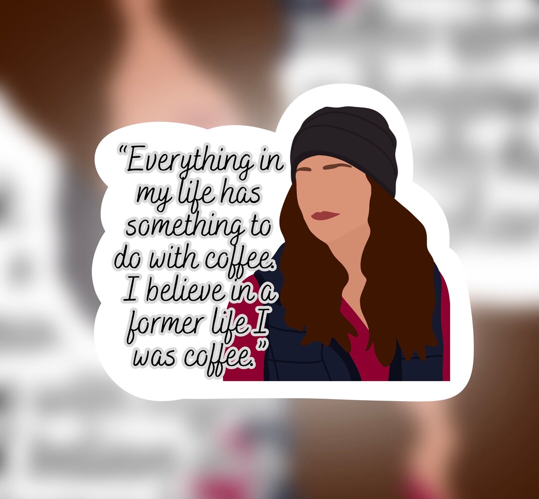Lorelai Gilmore Quote Sticker, Lorelai Gilmore Revival Coffee Sticker ...