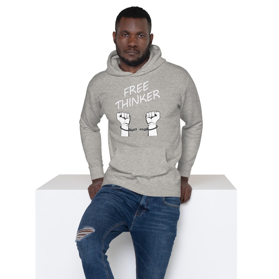 Free Thinker Hooded Sweatshirt - Think for Yourself Hoody - Unisex ...