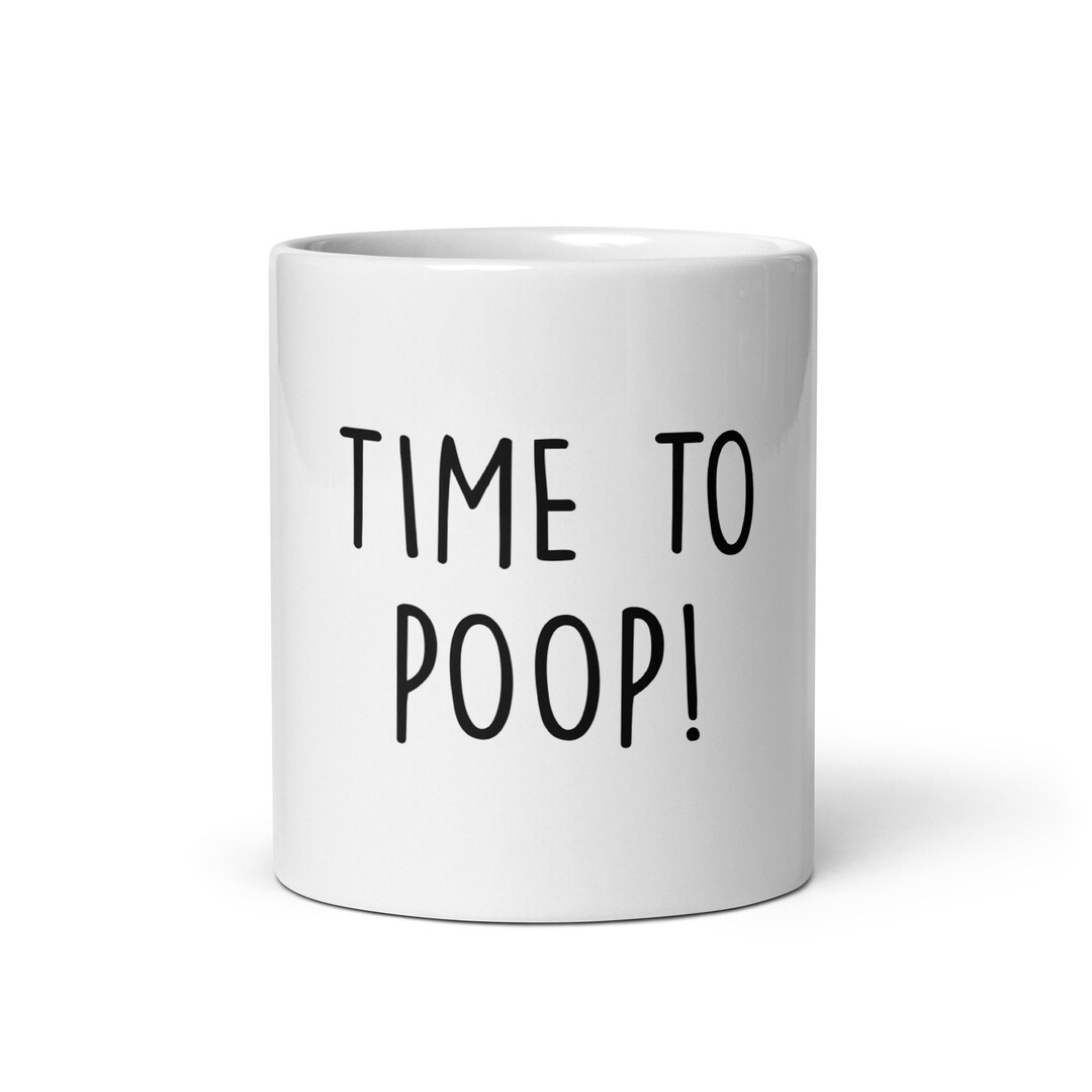 Time to Poop Mug. Time to Poop Hidden Message. Funny Mug. Joke Mug ...