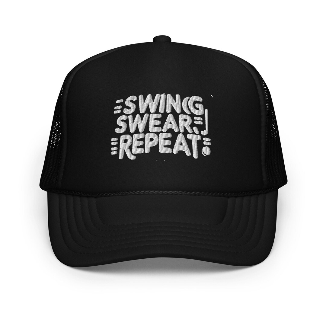 Swing, Swear, Repeat" Golf Hat - the Essential Cap for Every Golfer's ...