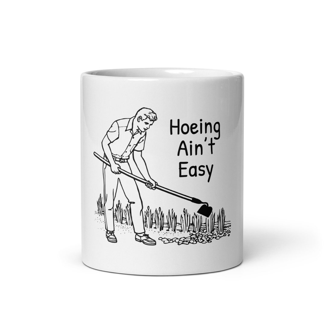Adult Humor Mug Hoeing Aint Easy Novelty Coffee Mug Funny Mugs Gifts ...