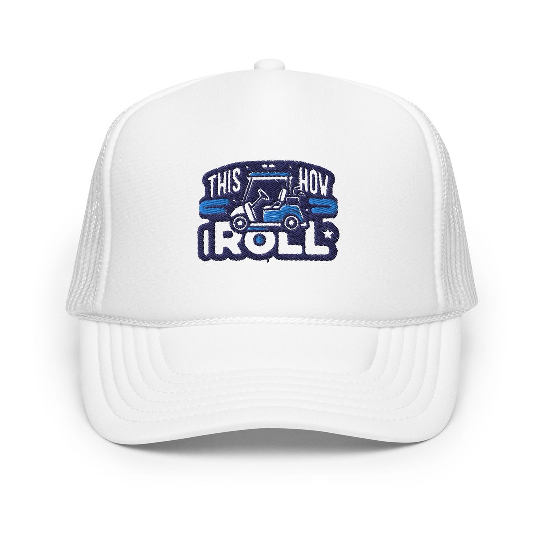 Cool 'this is How I Roll' Golf Cart Hat - the Trendsetter's Choice for ...