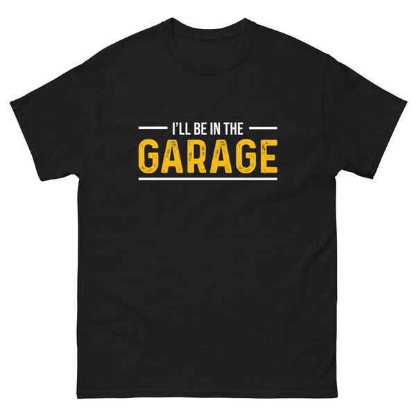 I'll Be in the Garage T Shirt - Etsy