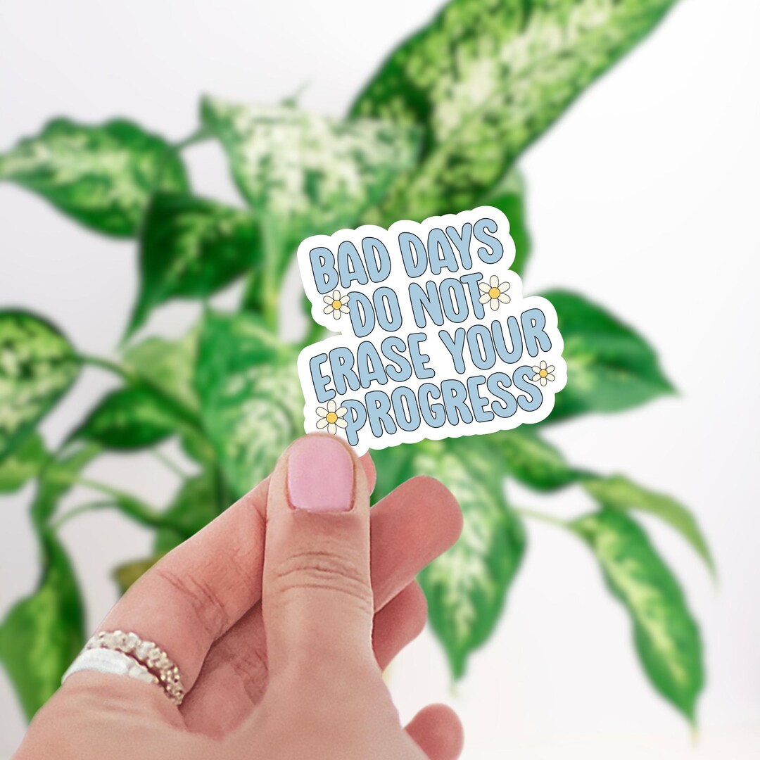 Affirmation Sticker, Bad Days Do Not Erase Your Progress, Motivational ...
